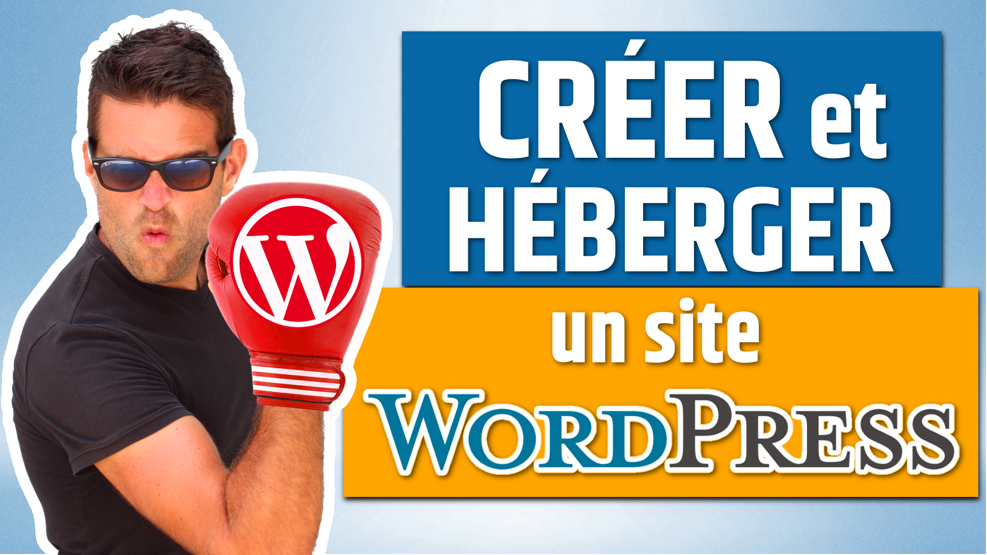 Créer et Héberger un site WordPress Créer et Héberger un site WordPress