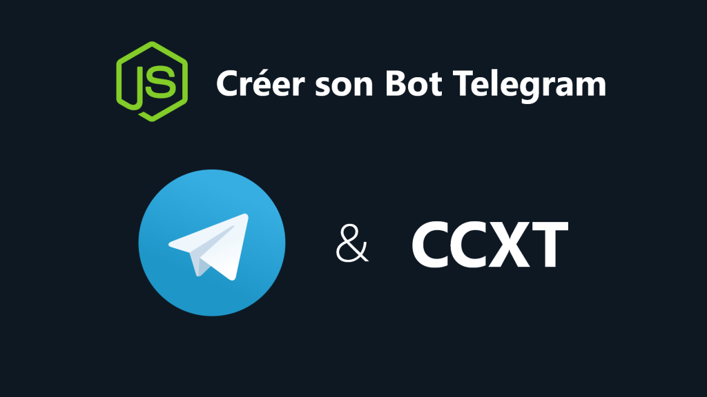 Créer un Bot Telegram de A à Z (+CCXT)
