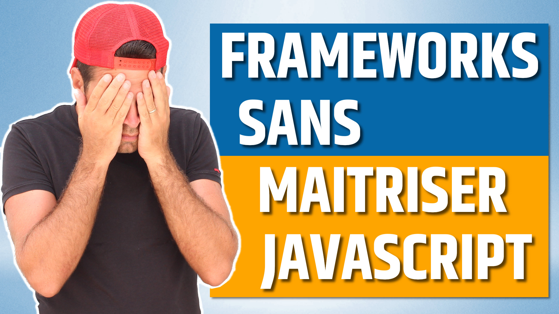 Pourquoi faut-il maîtriser Javascript avant les frameworks?